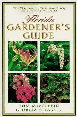 Florida Gardener's Guide by Georgia Tasker and Tom MacCubbin (2001 ...