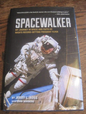 Spacewalker My Journey in Space&Faith as NASA'S FLYER BY JERRY ROSS ...