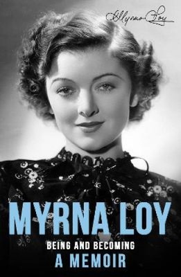 Myrna Loy: Being and Becoming by Loy, Myrna [Paperback] NEUF | eBay