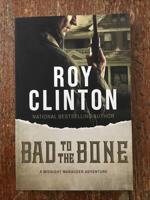 Bad To The Bone [Midnight Marauder Series] ROY CLINTON Paperback New ...
