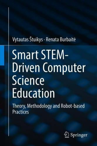 Smart STEM-Driven Computer Science Education : Theory, Methodology and ...