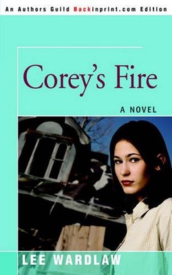 Corey's Fire by Lee Wardlaw (English) Paperback Book 9780595401703| eBay