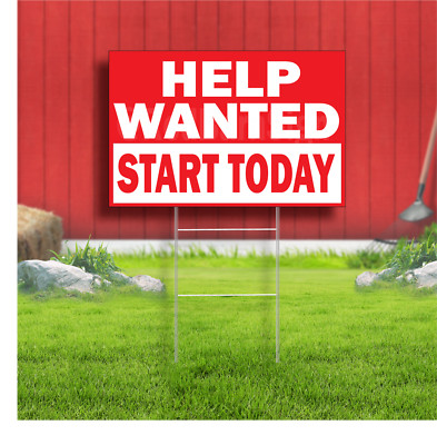 Help Wanted Start Today Coroplast Sign Plastic Indoor Outdoor Yard Sign ...