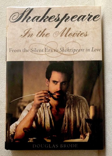 Shakespeare in the Movies : From the Silent Era to Today by Douglas ...