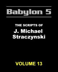 BABYLON 5: THE SCRIPTS OF J. MICHAEL STRACZYNSKI VOLUME 13 *Excellent Condition* | eBay