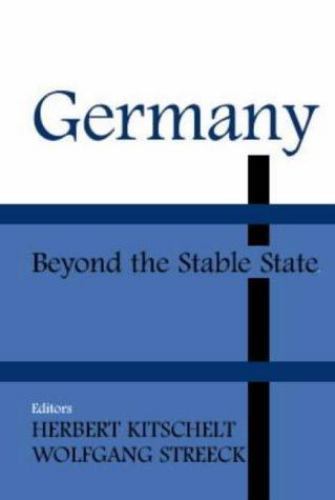 Germany : Beyond the Stable State by Wolfgang. Streeck (2004, Hardcover ...