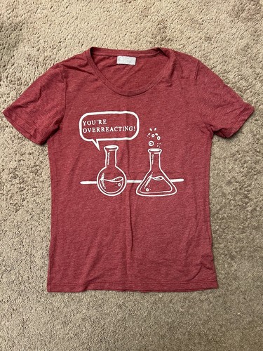 You're Overreacting Nerd Science Chemistry T-Shirt Tee Erlenmeyer ...