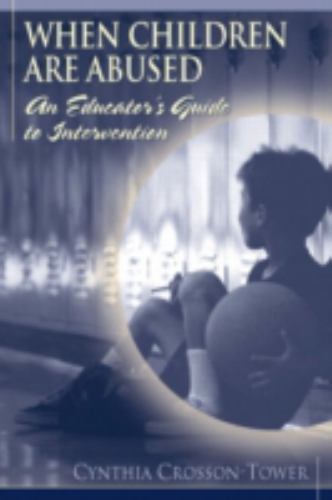 When Children Are Abused : An Educator's Guide to Intervention by ...
