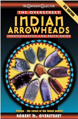 Overstreet Indian Arrowheads Identification & Price Guide 6th Edition ...