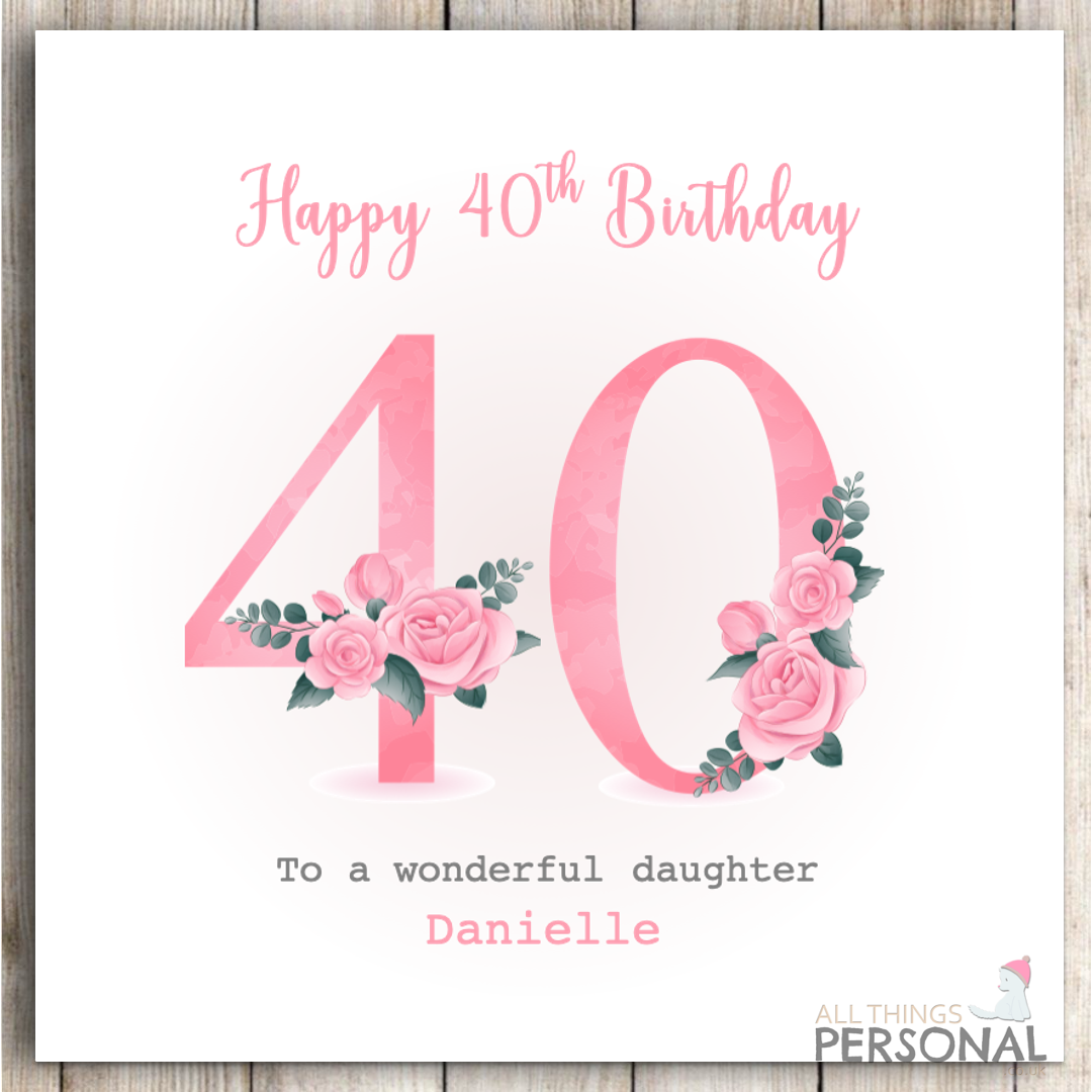 Personalised 40th Birthday Card Handmade for Daughter Granddaughter ...