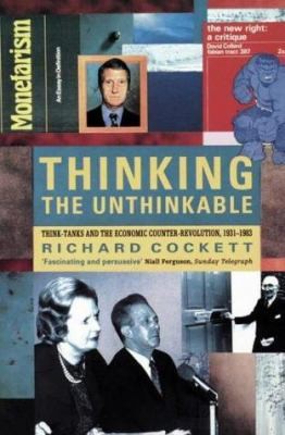 Thinking the unthinkable: Think-tanks and the economic counter ...