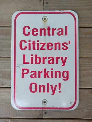 Vintage Metal Sign Central Citizens' Library Parking Only 18" x 12" | eBay