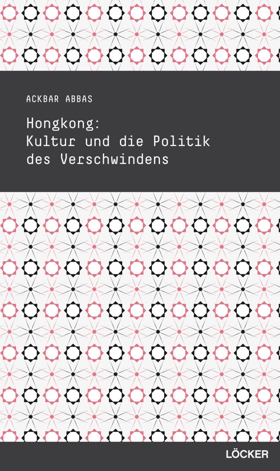 Ackbar Abbas | Hongkong: Kultur und die Politik des Verschwindens ...