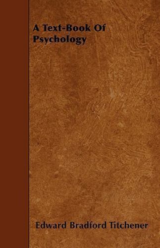 Text-Book of Psychology by Edward Bradford Titchener (2010, Trade ...