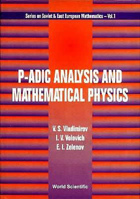 P-adic Analysis And Mathematical Physics by E I Zelenov, V S Vladimirov, I V Volovich (Hardcover ...