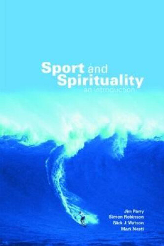 Sport and Spirituality: An Introduction by Parry, Jim | eBay