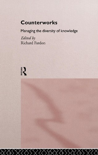 Counterworks: Managing the Diversity of Knowledge by Richard Fardon ...