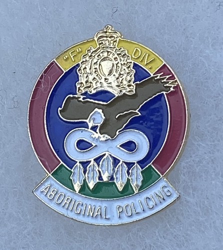 RCMP GRC Royal Canadian Mounted Police F DIVISION ABORIGINAL POLICING ...