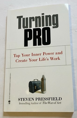 Steven Pressfield, Turning Pro, Create Your Life's Work, 2012 Paperback ...