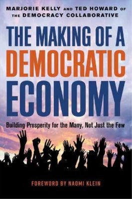 Marjorie Kelly Ted Howard The Making of a Democratic Economy (Relié) | eBay