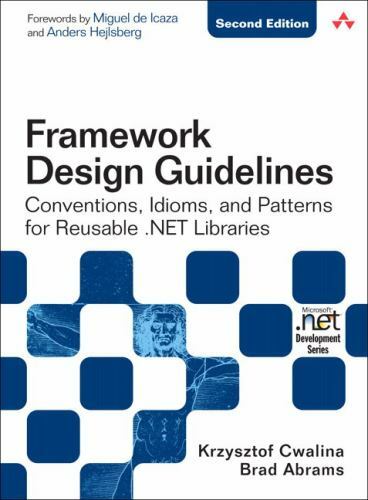 Framework Design Guidelines: Conventions, Idioms, and Patterns for ...