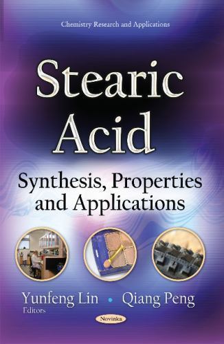 Chemistry Research and Applications Ser.: Stearic Acid : Synthesis ...