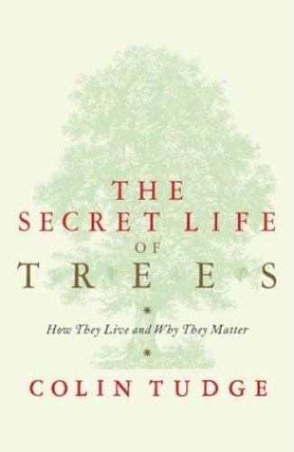 The Secret Life of Trees by Colin Tudge (Hardcover) for sale online | eBay