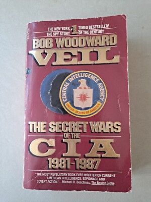 Veil: the secret wars of the CIA 1981-1987 by Bob Woodward, Black ...
