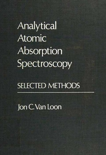 Analytical Atomic Absorption Spectroscopy : Selected Methods by A. J ...