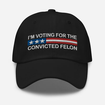 Trump 2024 Convicted Felon, I'm Voting Convicted Felon Hat Embroidery ...