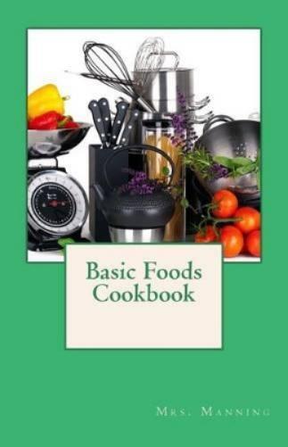 Mrs Manning Basic Foods Cookbook (Paperback) (UK IMPORT) 9781492104025 ...