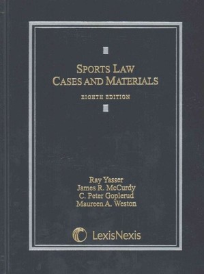 Sports Law : Cases and Materials, Hardcover by Yasser, Ray; McCurdy ...