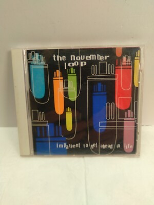 The November Loop - Impatient to Get Ahead in Life (CD, 2000) | eBay