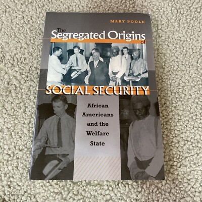 The Segregated Origins of Social Security: African Americans and ...