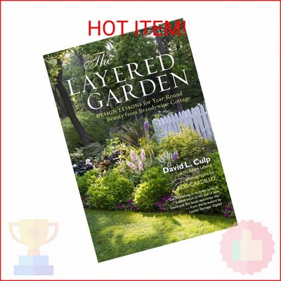 The Layered Garden: Design Lessons for Year-Round Beauty from ...