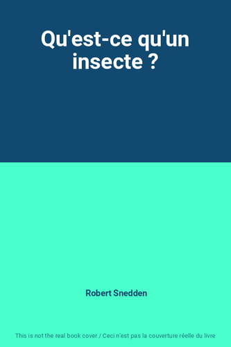 Qu'est-ce qu'un insecte ?, Robert Snedden | eBay