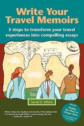 Write Your Travel Memoirs : 5 Steps to transform your travel ...