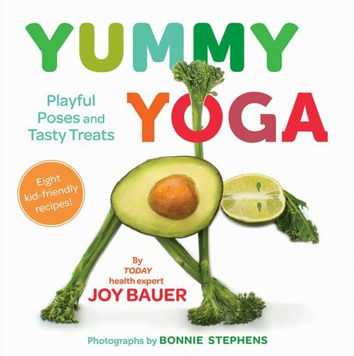Yummy Yoga: Playful Poses and Tasty Treats by Bauer, Joy 9781419738241 ...