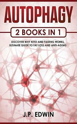 Autophagy: 2 Books in 1 - Discover Why Keto and Fasting Works, Ultimate ...