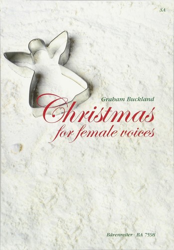 Graham Buckland Christmas for female voices: Weihnachtsliedersammlung ...