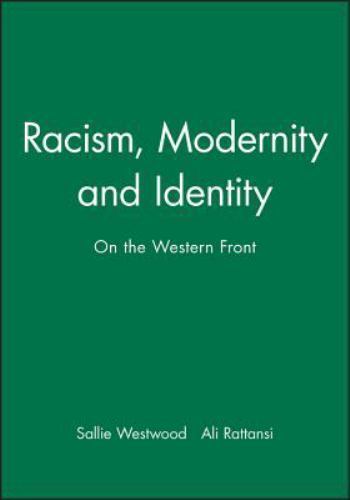 Racism, Modernity and Identity : On the Western Front by Ali Rattansi ...