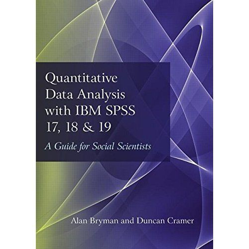 Quantitative Data Analysis with IBM SPSS 17, 18 And 19 : A Guide for ...