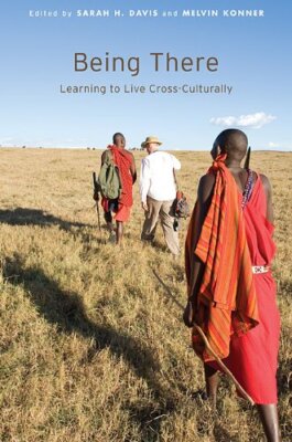 Being There: Learning to Live Cross-Culturally, Davis, Konner ...