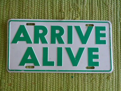 Vintage ARRIVE ALIVE License Plate Vanity Souvenir Booster Tag | eBay