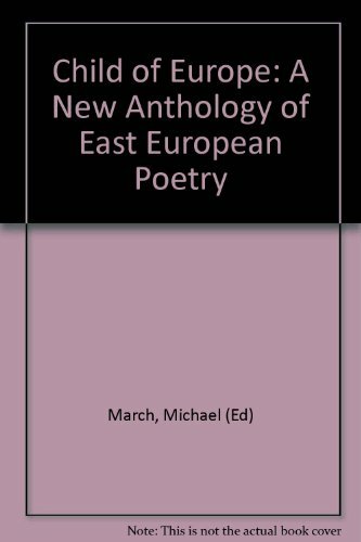 Child of Europe: A New Anthology of East European Poetry (Penguin I ...