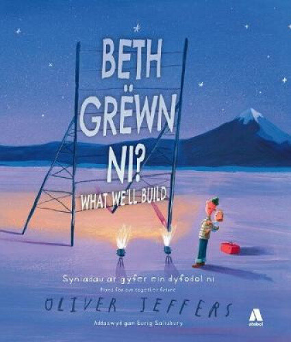 Beth Grëwn Ni / What We’ll Build by Oliver Jeffers [Hardback] | eBay