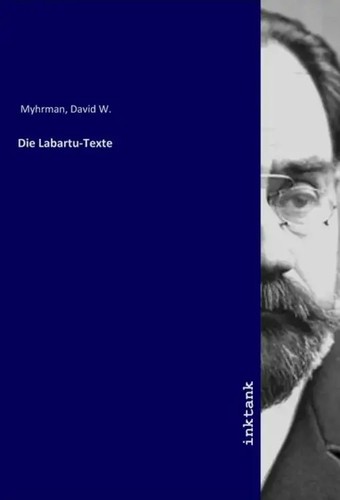 David W., Myhrman | Die Labartu-Texte | Taschenbuch | Deutsch ...