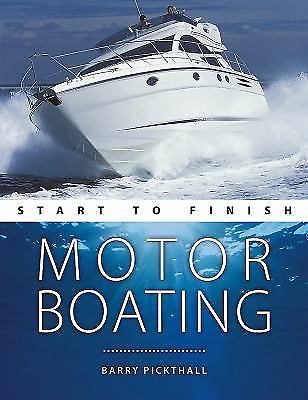 Motorboating : Start to Finish by Barry Pickthall (2019, Trade ...