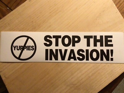 Yuppie,Stop the invasion bumper sticker,no yuppie decal | eBay