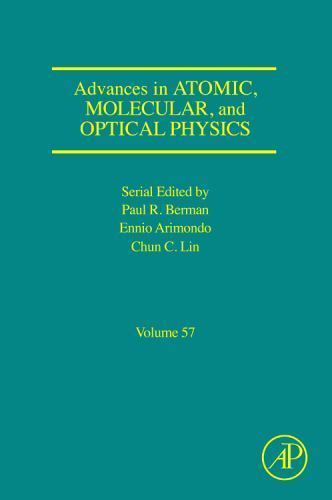 Advances in Atomic, Molecular, and Optical Physics Ser.: Advances in ...